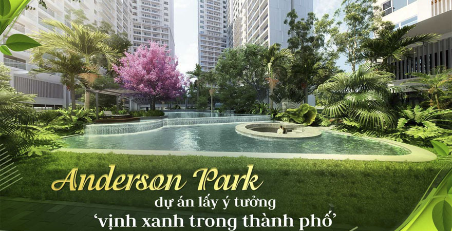 Anderson Park Bình Dương | GIÁ BÁN & GIÁ THUÊ